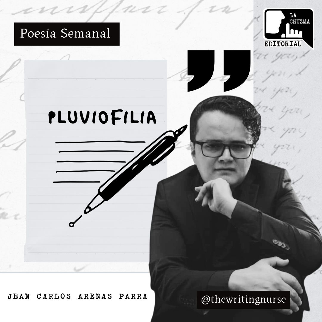 Poema: PLUVIOFILIA – LA CHUZMA EDITORIAL